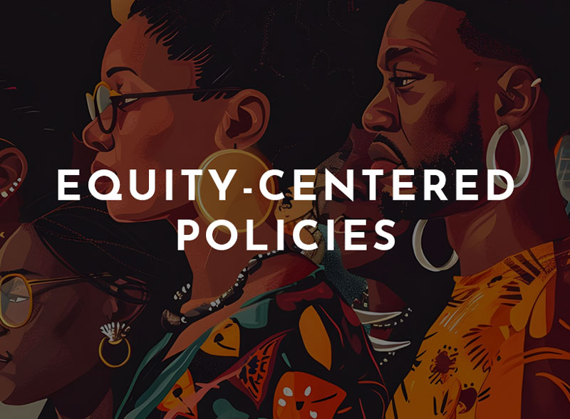Equity-Centered Policies - The Center for Black Health & Equity